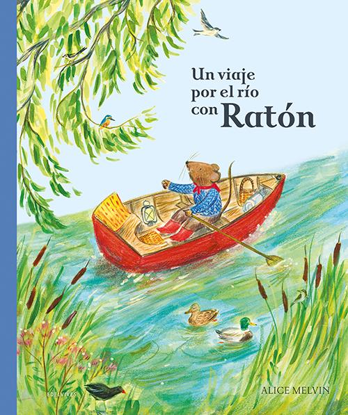 El viaje por el río con Ratón - Edelvives