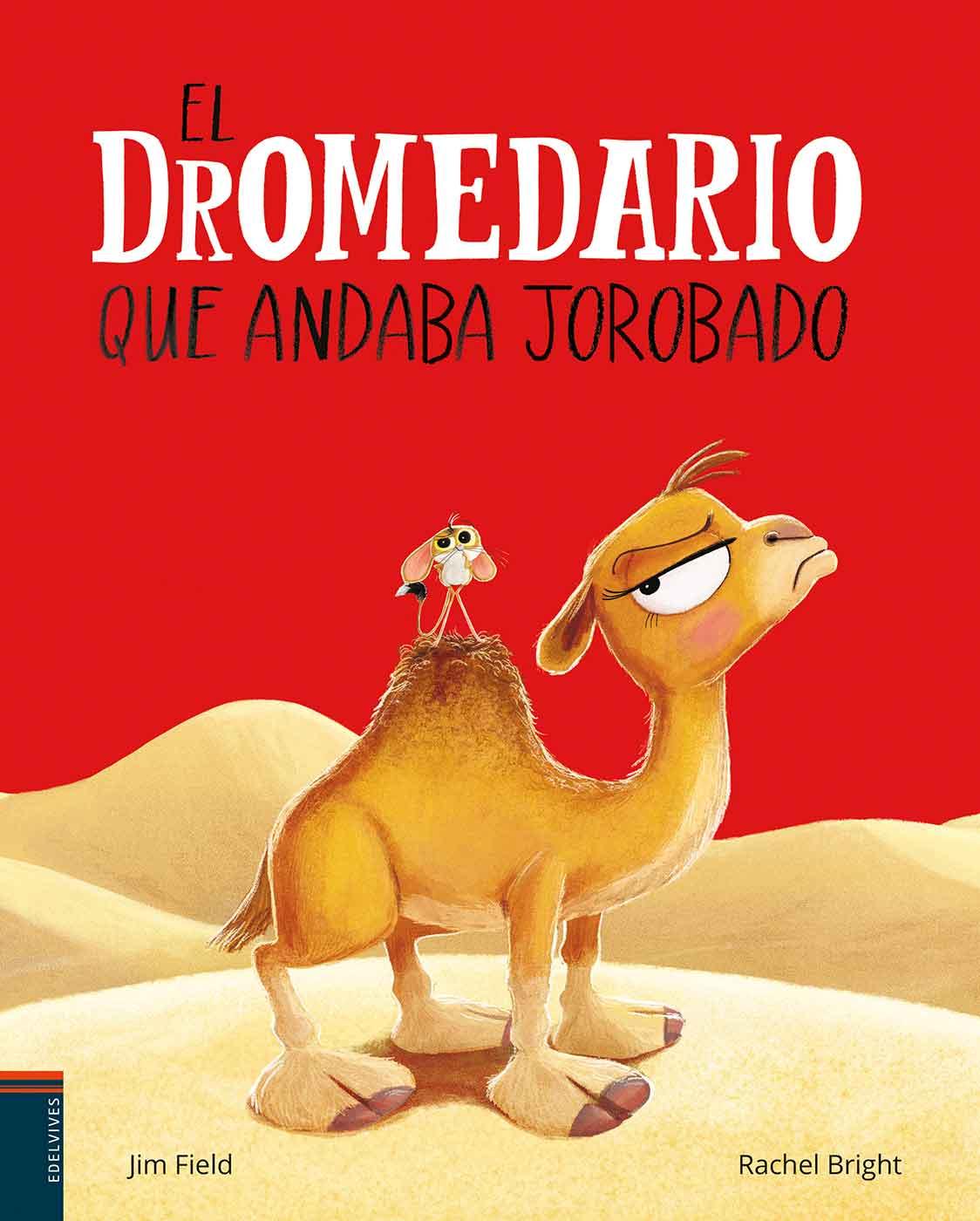 El dromedario que andaba jorobado - Edelvives