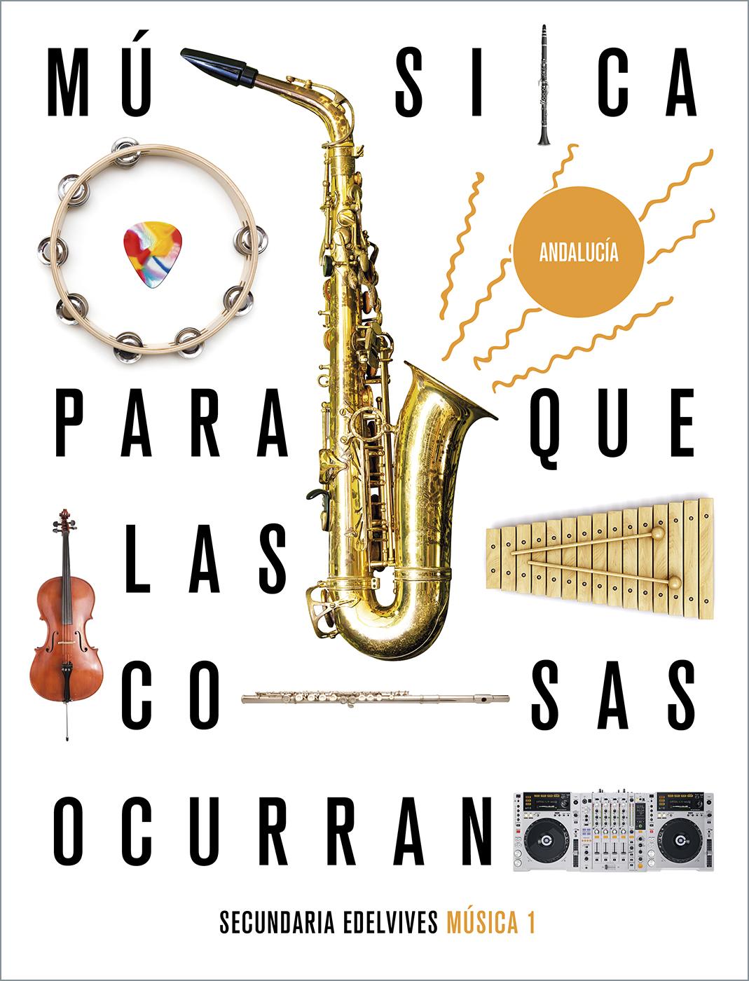 Música 1.º ESO. Andalucía - Edelvives